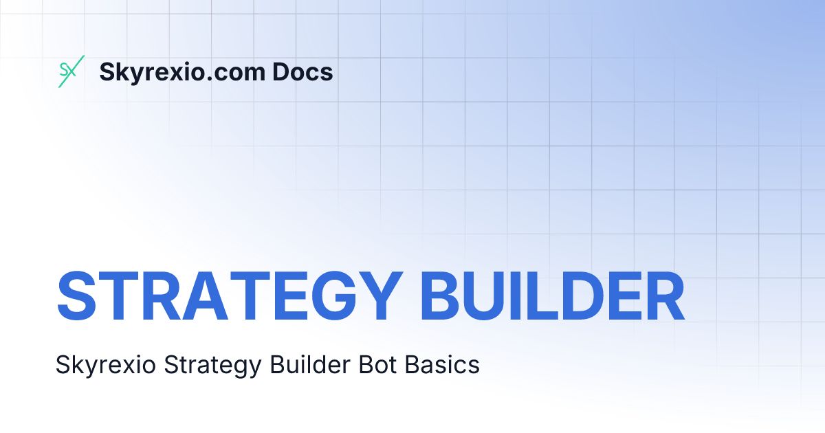 STRATEGY BUILDER | Skyrexio.com Docs
