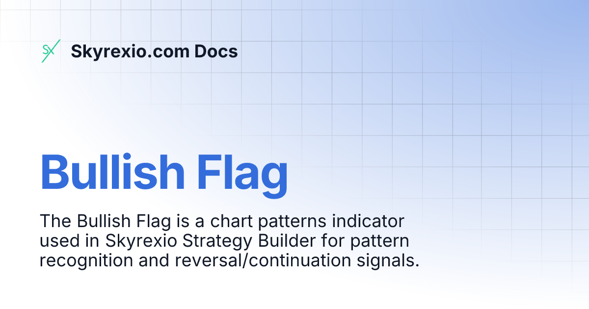 Bullish Flag | Skyrexio.com Docs
