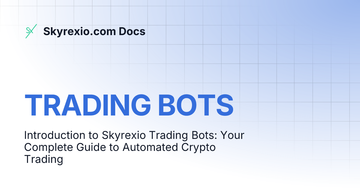TRADING BOTS | Skyrexio.com Docs